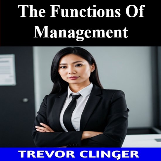 Functions Of Management, The, Trevor Clinger | 9798882492563 | Boeken | bol