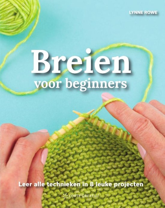 Breien voor beginners, Lynne Rowe | 9789000392650 | Boeken | bol