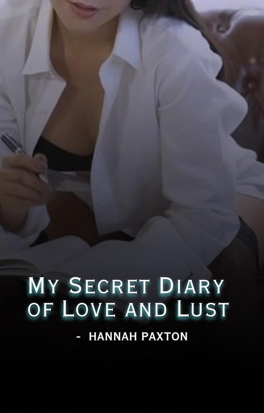 My Secret Diary of Love and Lust (ebook), Hannah Paxton | 9798330274291 | Boeken | bol