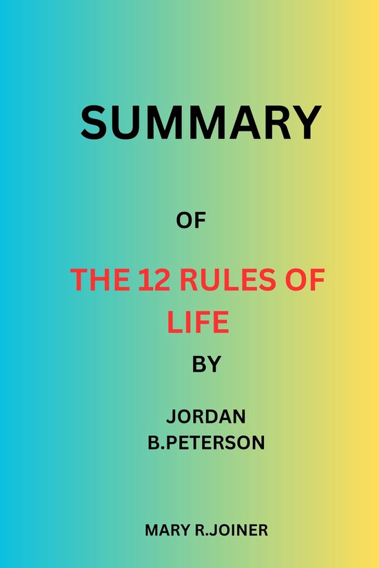 Summary of the 12 rules of life (ebook), Jordan B.Peterson ...