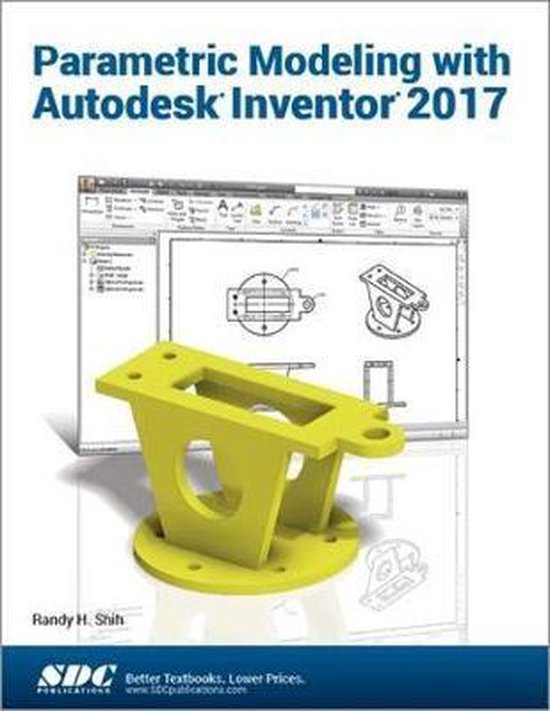 Parametric Modeling With Autodesk Inventor 2017, Randy Shih | 9781630570309 | Boeken | bol.com