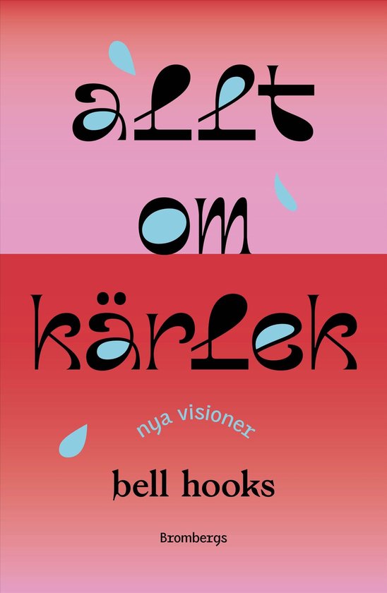 Allt om kärlek - Nya visioner (ebook), Parasto Backman | 9789178094035 ...