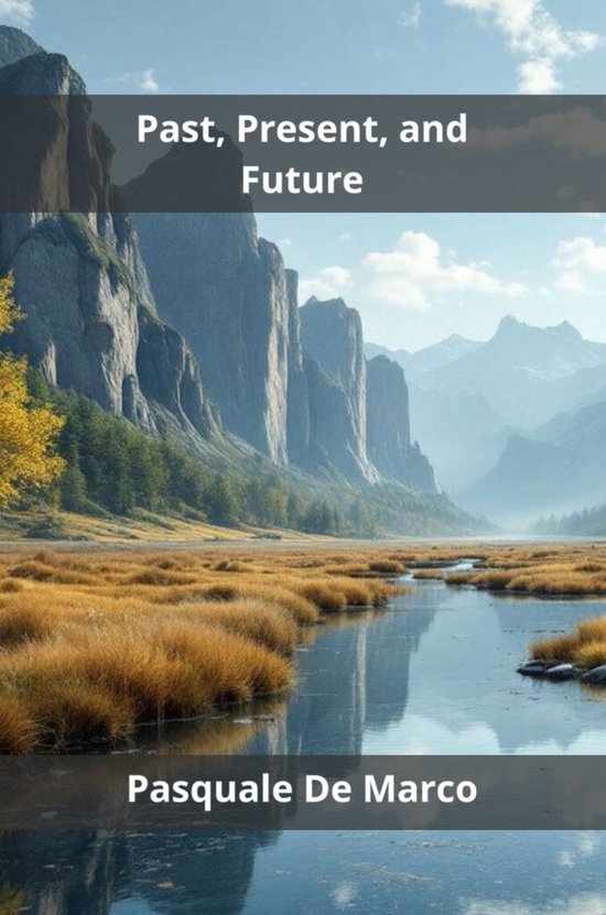 Past, Present, and Future (ebook), Pasquale de Marco | 6610000847600 | Boeken | bol