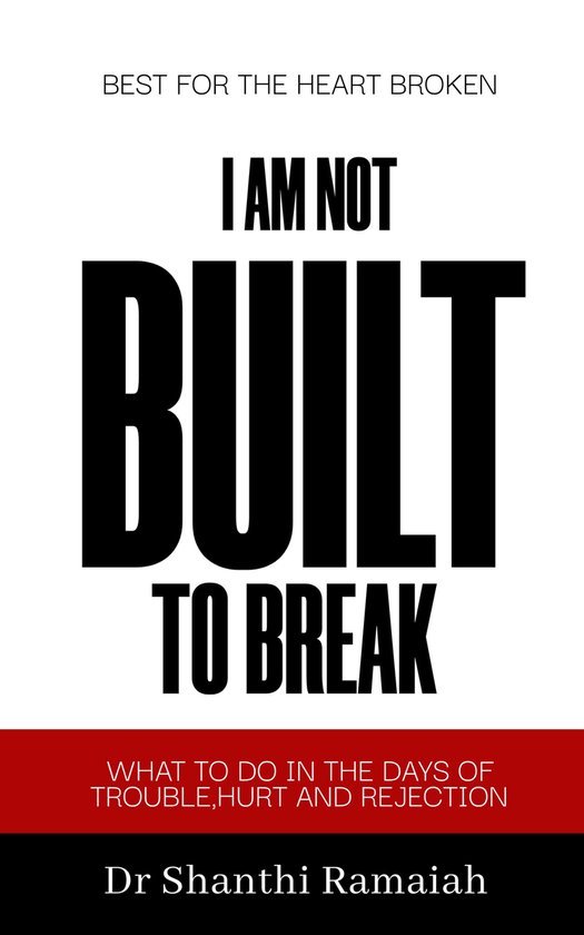 I am Not Built to Break (ebook), Dr Shanthi Ramaiah | 1230009182639 ...