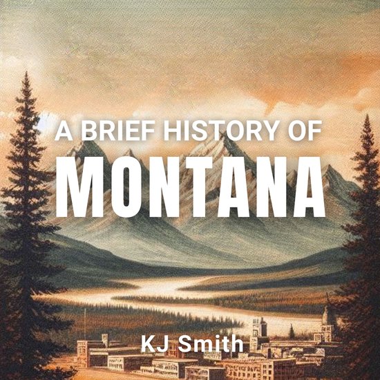 Brief History of Montana, A, Kj Smith | 9798318317699 | Boeken | bol