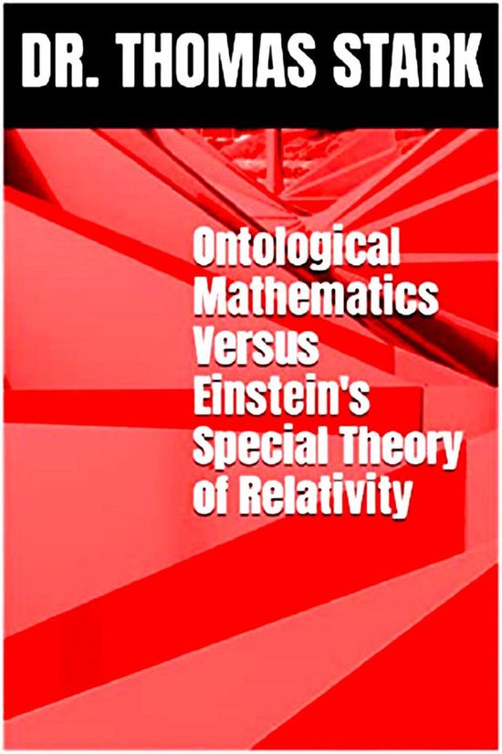 Ontological Mathematics 18 - Ontological Mathematics Versus Einstein's ...