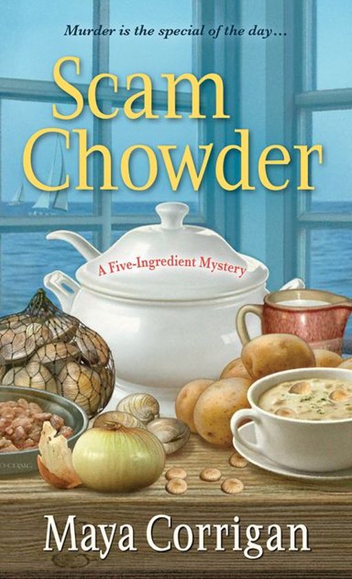 A Five-Ingredient Mystery 2 - Scam Chowder (ebook), Maya Corrigan ...