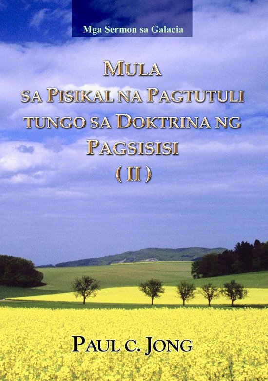 Mga Sermon sa Galacia - MULA SA PISIKAL NA PAGTUTULI TUNGO SA DOKTRINA ...