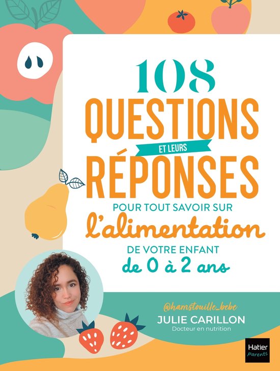 108 questions et leurs réponses pour tout savoir sur l'alimentation de ...