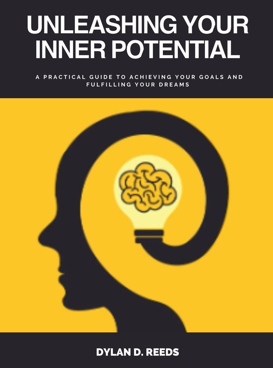 Unleashing Your Inner Potential (ebook), DYLAN D. REEDS | 1230006001322 ... Unleashing Your Inner Potential (ebook), DYLAN D. REEDS | 1230006001322 ...