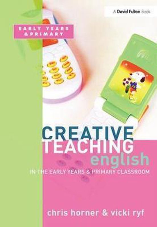 Creative Teaching- Creative Teaching: English in the Early Years and ...