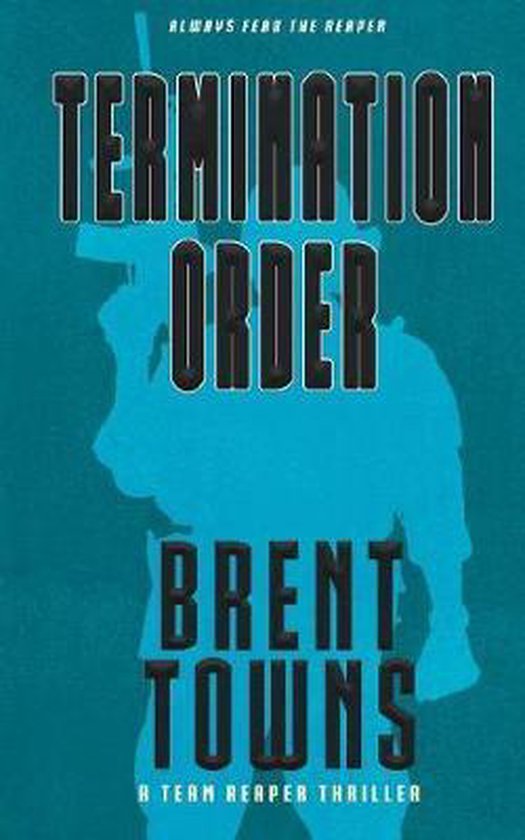 Team Reaper- Termination Order, Brent Towns | 9781641195942 | Boeken | bol