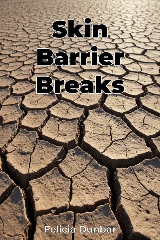 Skin Barrier Breaks (ebook), Felicia Dunbar | 9788235224828 | Boeken | bol