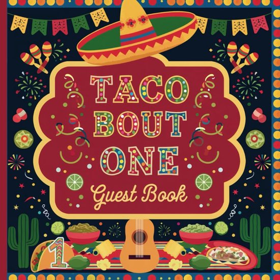 Taco Bout One Guest Book: Gorgeous Mexican Theme 1st Birthday Party ...