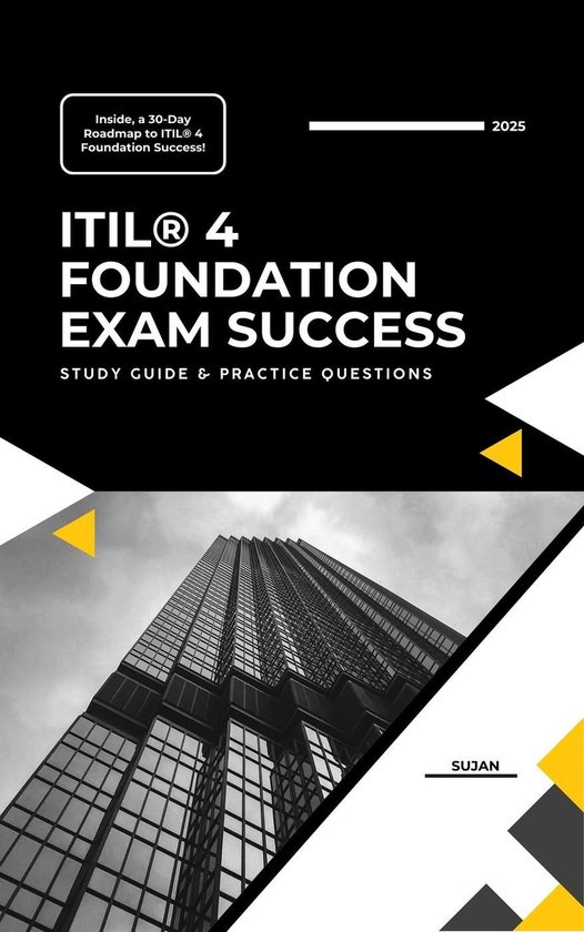 ITIL® 4 Foundation Exam Success: Study Guide & Practice Questions ...
