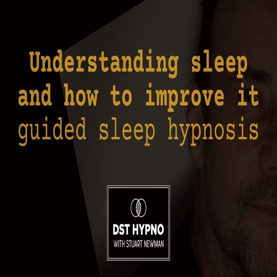 Understanding sleep and how to improve it guided sleep hypnosis - A ...