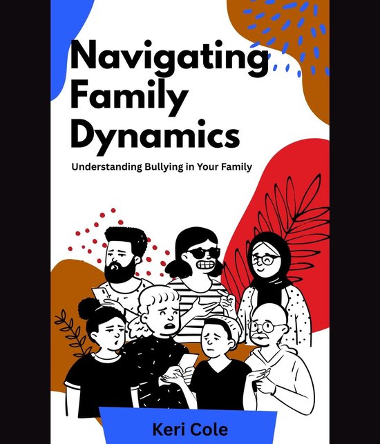 Navigating Family Dynamics Understanding Bullying in Your Family (ebook ...