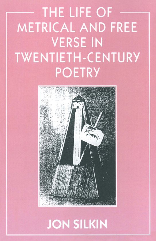 The Life of Metrical and Free Verse in Twentieth-Century Poetry ...