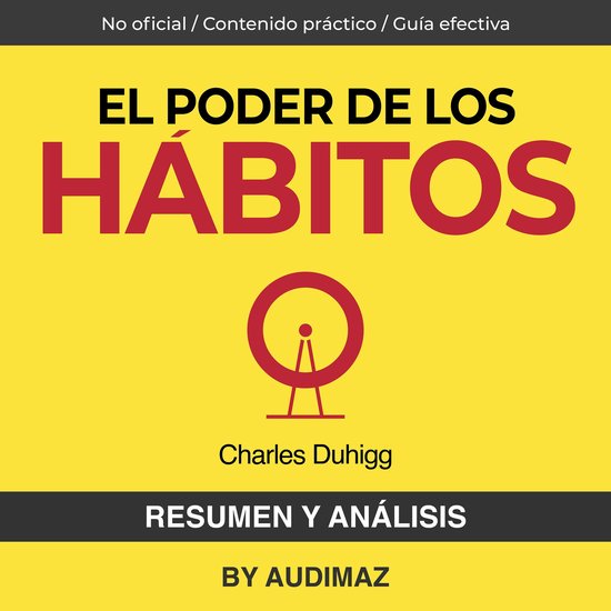 Resumen y Análisis de El Poder de los Hábitos de Charles Duhigg ...