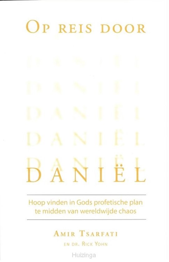 Op reis door Daniel - Hoop vinden in Gods profetische plan te midden ...