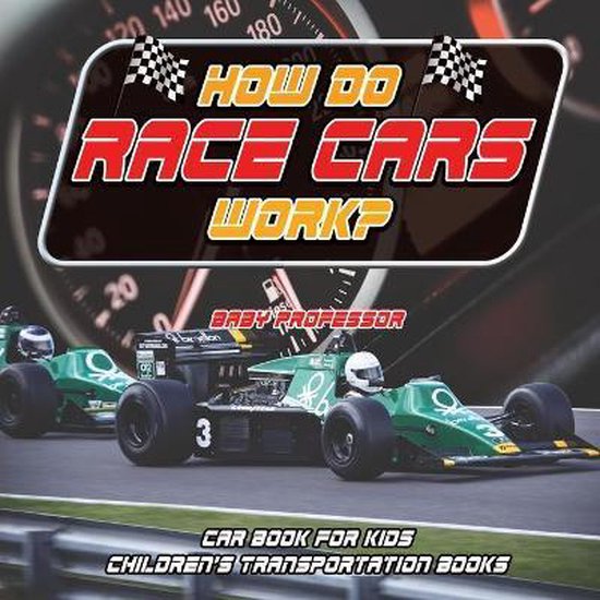 How Do Race Cars Work? Car Book for Kids Children's Transportation ...
