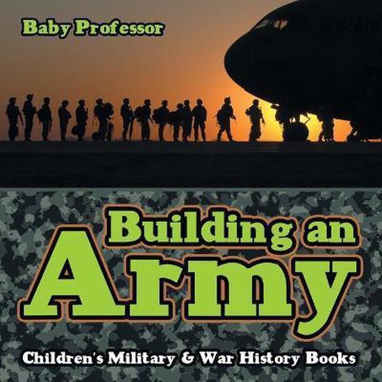Building an Army Children's Military & War History Books, Baby ...