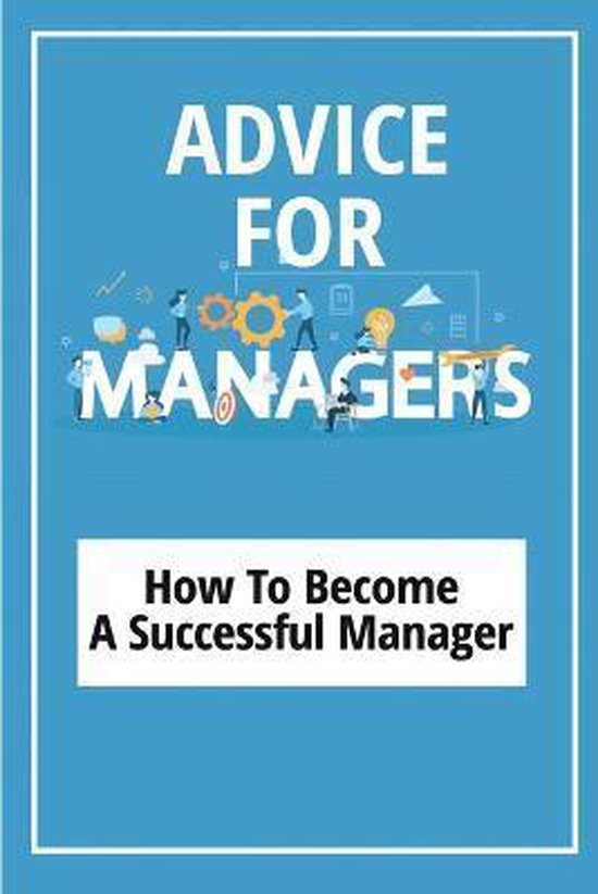 Advice For Managers, Coy Maruska | 9798455657481 | Boeken | bol.com