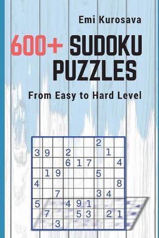 600+ Sudoku Puzzles, Emi Kurosava | 9781522036944 | Boeken | bol.com