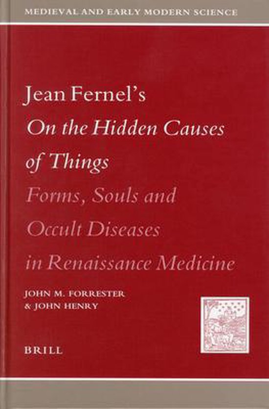 Jean Fernel's On the Hidden Causes of Things | 9789004141285 | John M ...