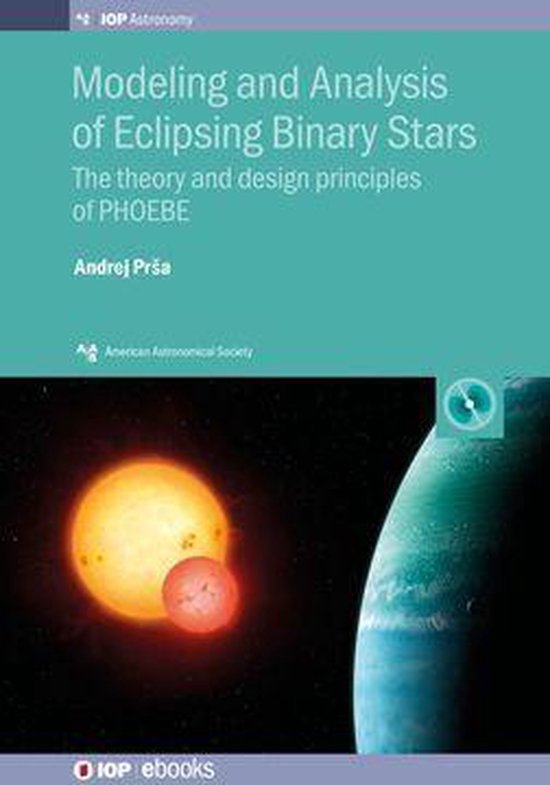 Modeling and Analysis of Eclipsing Binary Stars (ebook), Andrej Prsa | 9780750312875 |... | bol.com