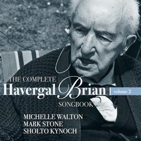 Mark Stone - The Complete Havergal Brian Songbook - Vol. 2 (CD), Sholto ...