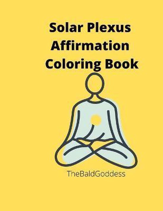Chakra Affirmations- Solar Plexus Affirmations Coloring Book, Baldgoddess Designs |... | bol.com