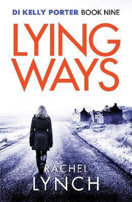 Detective Kelly Porter9- Lying Ways, Rachel Lynch | 9781788638715 ...