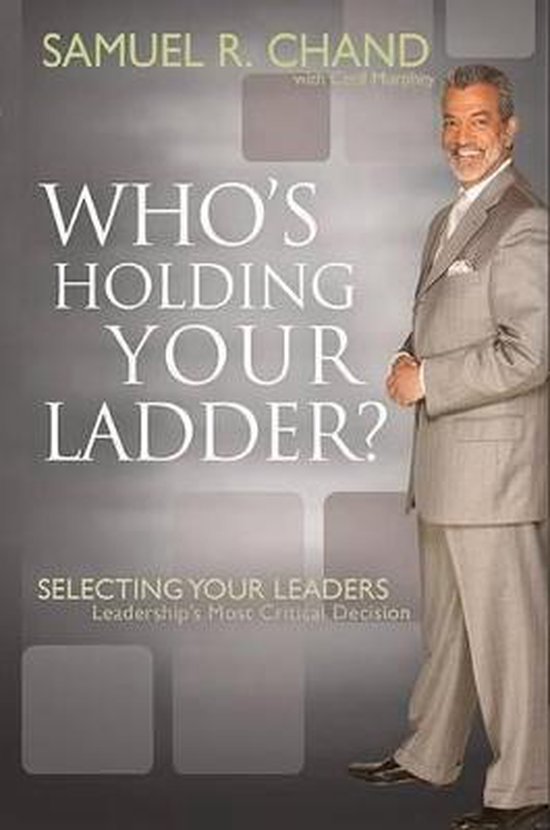 Whos Holding Your Ladder, Samuel R Chand | 9781629116129 | Boeken | bol.com