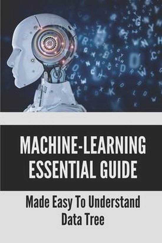 Machine-Learning Essential Guide | 9798534291605 | Sol Ponzio | Boeken ...