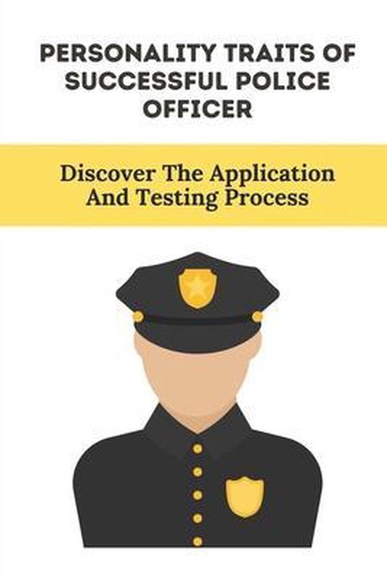 Personality Traits Of Successful Police Officer | 9798543595732 ...