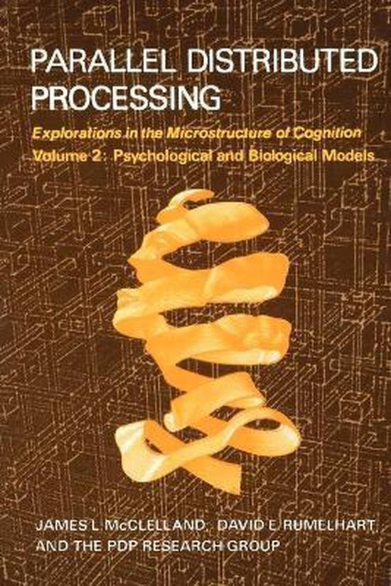 Parallel Distributed Processing - Explorations in the Microstructure of ...