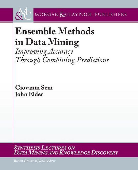 Ensemble Methods in Data Mining (ebook), Giovanni Seni | 9781608452859 | Boeken | bol.com