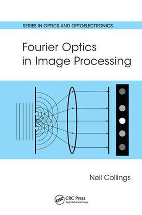 Series in Optics and Optoelectronics- Fourier Optics in Image Processing |... | bol