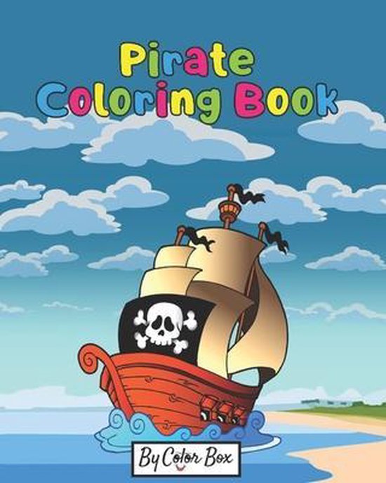 Pirate Coloring Book- Pirate Coloring Book, Color Box | 9781077061880 ...