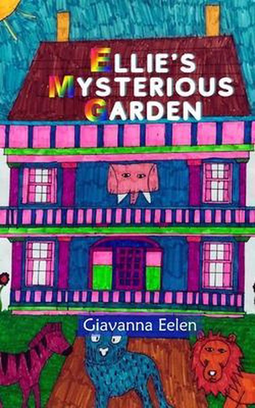 Ellie's Mysterious Garden, Giavanna Eelen | 9798523914515 | Boeken | bol