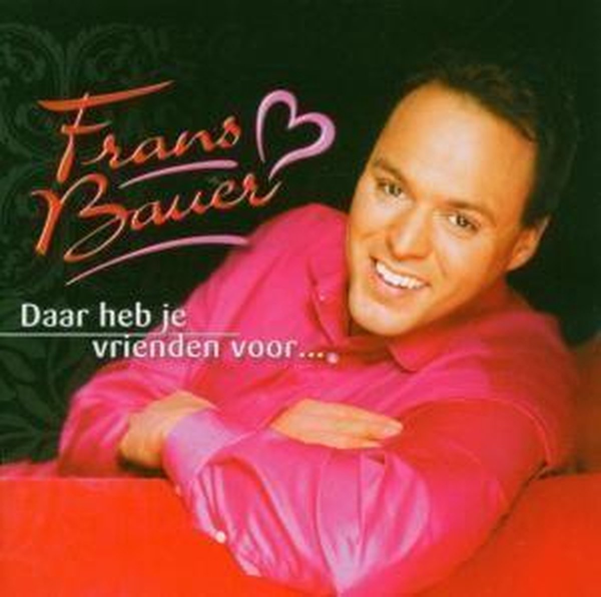 Daar Heb Je Vrienden Voor (CD), Frans Bauer | CD (album) | Muziek | bol.com