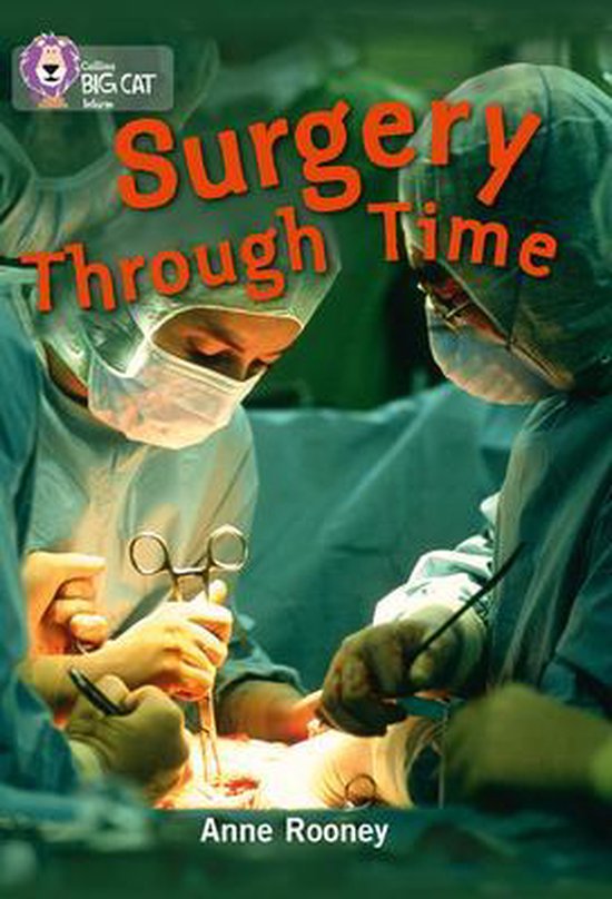Surgery through Time, Anne Rooney | 9780007465415 | Boeken | bol.com
