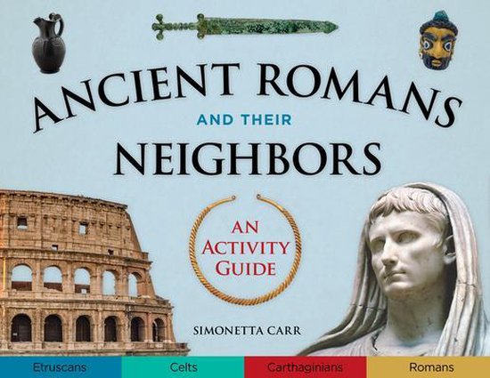 Ancient Romans and Their Neighbors, Simonetta Carr | 9780914091714 ...