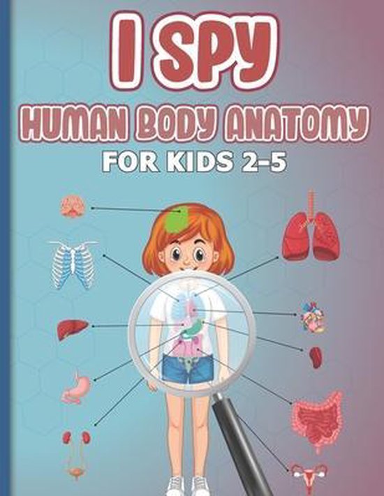 I Spy Human Body Anatomy for Kids 2-5, The Blue Pen- | 9798694409667 ...