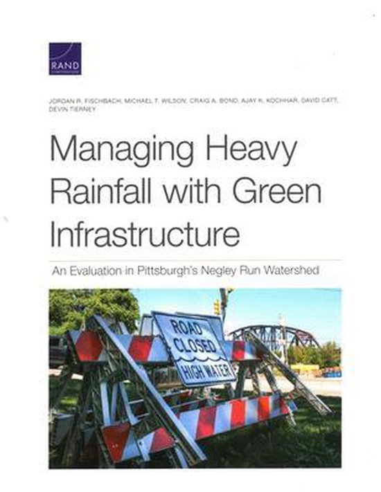 Managing Heavy Rainfall with Green Infrastructure, Jordan R Fischbach ...