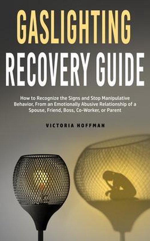 Gaslighting Recovery Guide, Victoria Hoffman | 9781800763692 | Boeken | bol