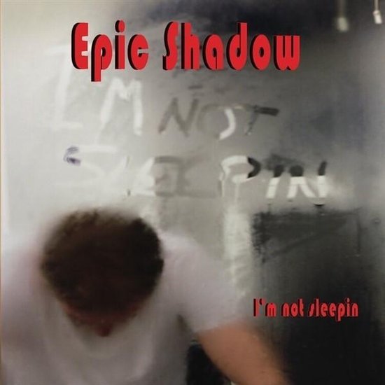 Epic Shadow - I'm Not Sleepin (CD), Epic Shadow | Muziek | bol