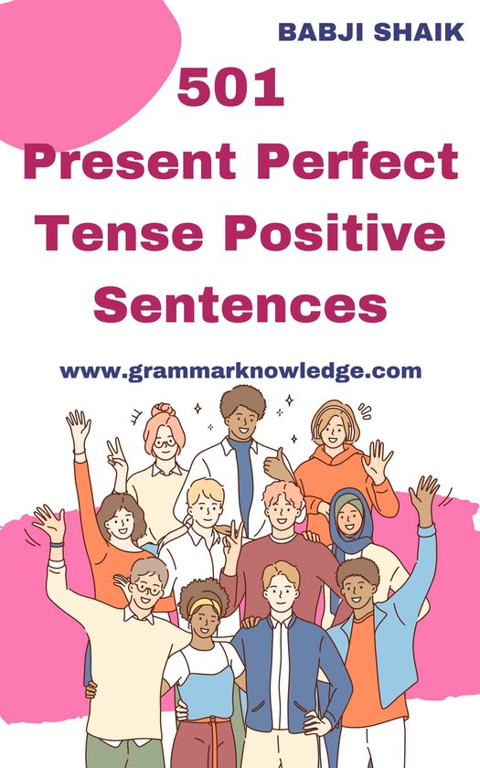 501 Present Perfect Tense Positive Sentences (ebook), Babji Shaik ...