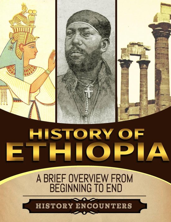 History of Ethiopia: A Brief Overview from Beginning to the End (ebook ...